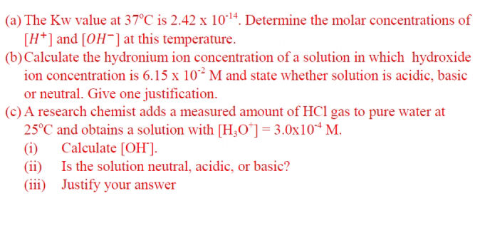 (a) The Kw value at 37°C is 2.42 x 10⁻¹⁴. | StudyX