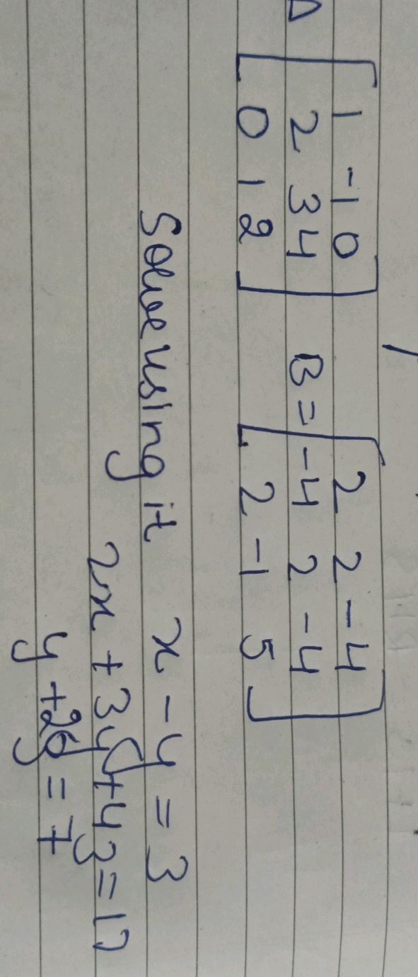 Given matrices: $A = 1 -1 0 \ 2 3 | StudyX
