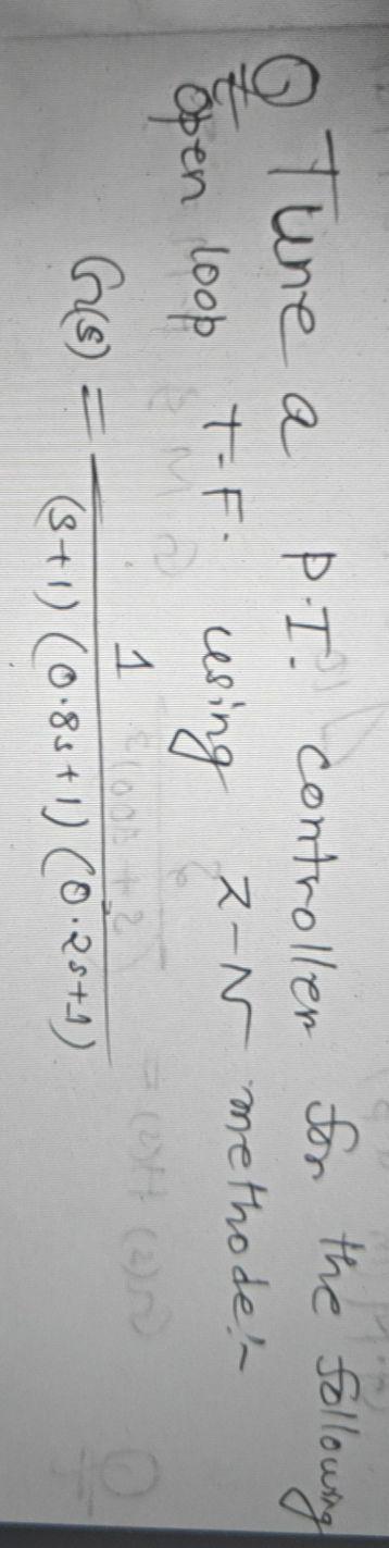 Tune a P.I. controller for the following | StudyX