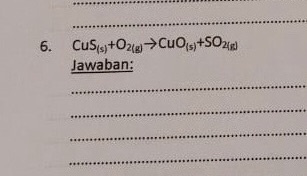 6. CuS_{(s)} + O_{2(g)} CuO_{(s)} + | StudyX