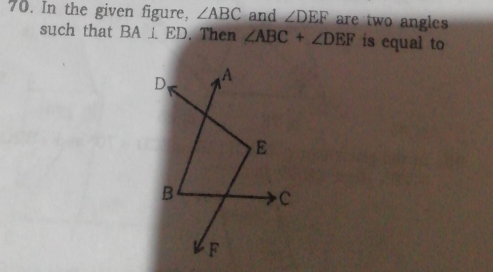 70. In the given figure, ∠ABC and ∠DEF are | StudyX