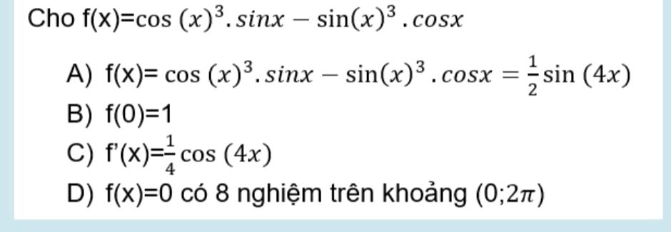 Cho $f(x) = cos(x)^3 imes sinx - sin(x)^3 | StudyX