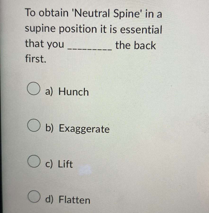 To obtain 'Neutral Spine' in a supine | StudyX