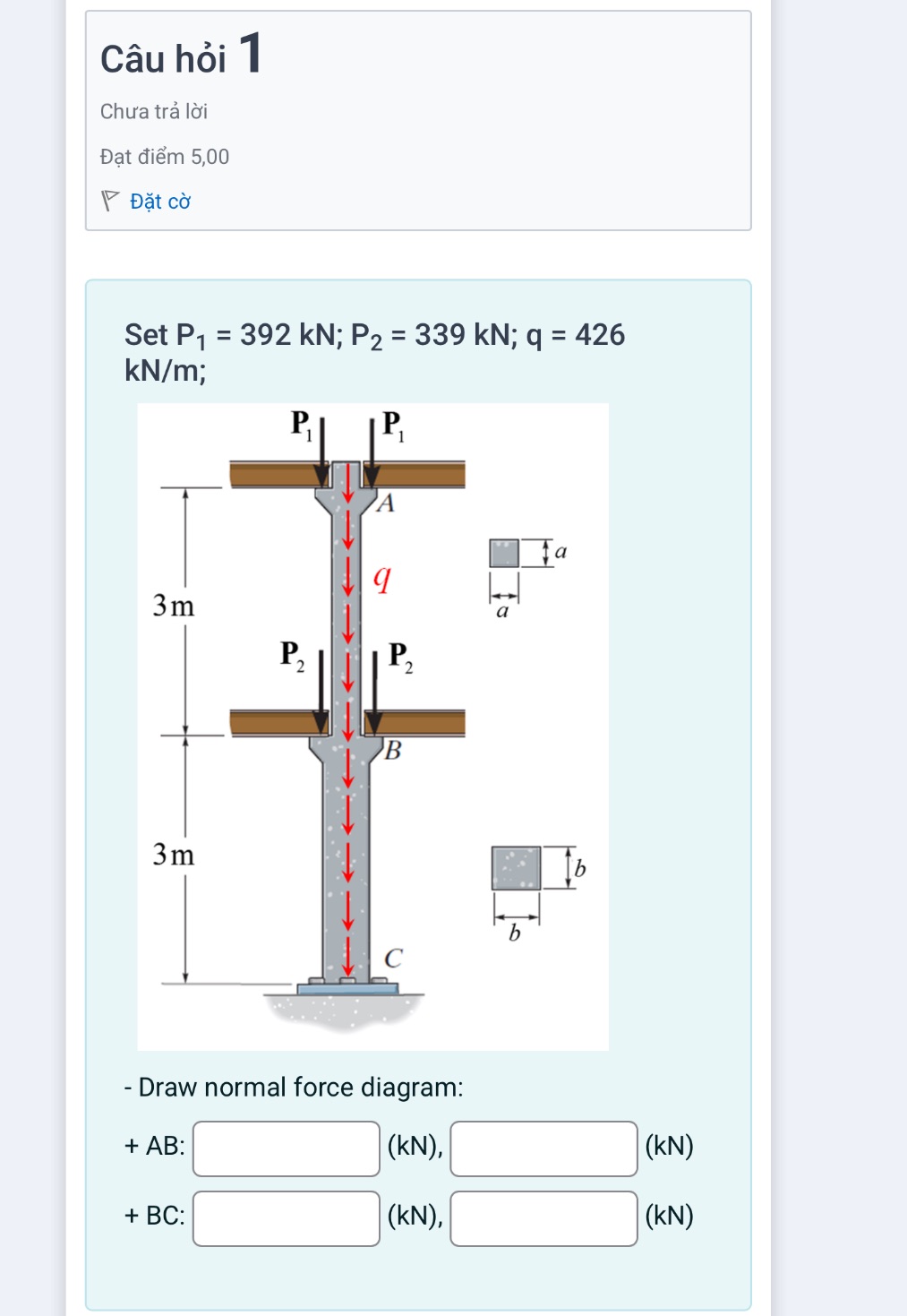 Set $P_1 = 392$ kN; $P_2 = 339$ kN; $q = | StudyX
