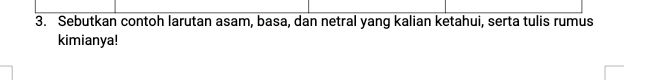 3. Sebutkan contoh larutan asam, basa, dan | StudyX