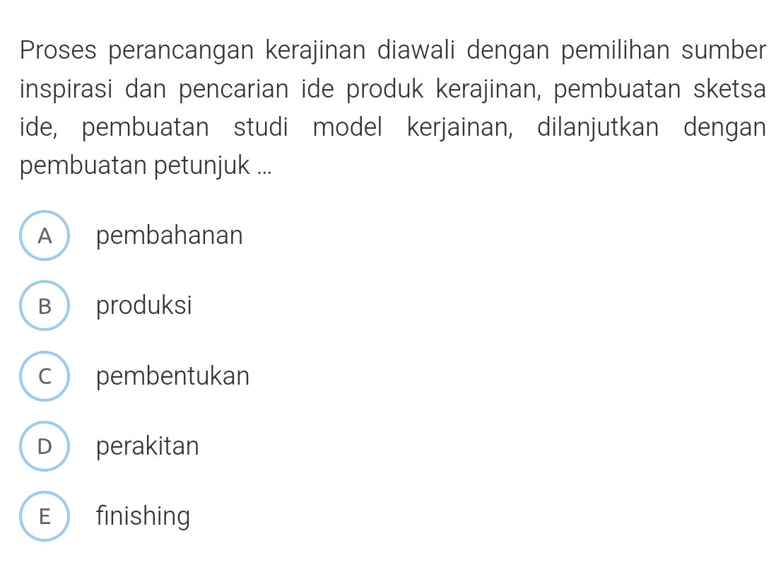 Proses perancangan kerajinan diawali dengan | StudyX