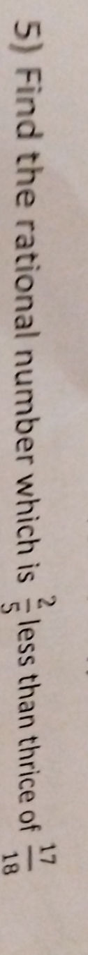 5) Find the rational number which is less | StudyX