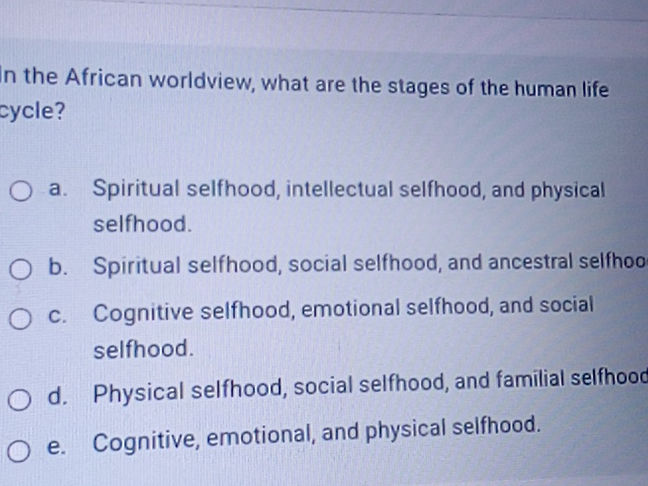 In the African worldview, what are the | StudyX