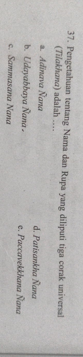 37. Pengetahuan tentang Nama dan Rupa yang | StudyX