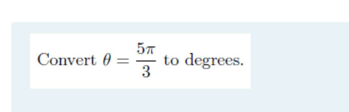 Convert radians to degrees: $\theta = | StudyX
