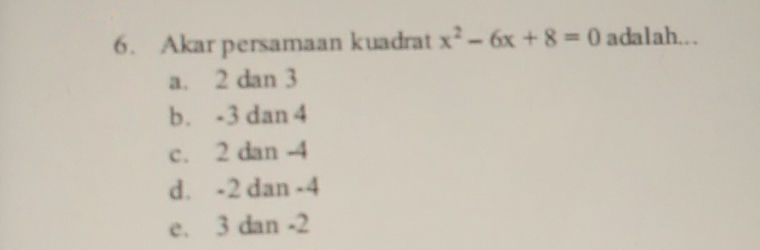 6. Akar persamaan kuadrat $x^2 - 6x + 8 = 0$ | StudyX