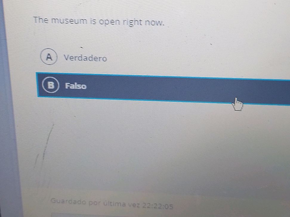 The museum is open right now. A) Verdadero | StudyX