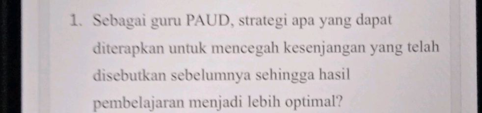 1. Sebagai guru PAUD, strategi apa yang | StudyX