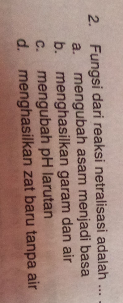 2. Fungsi dari reaksi netralisasi adalah ... | StudyX