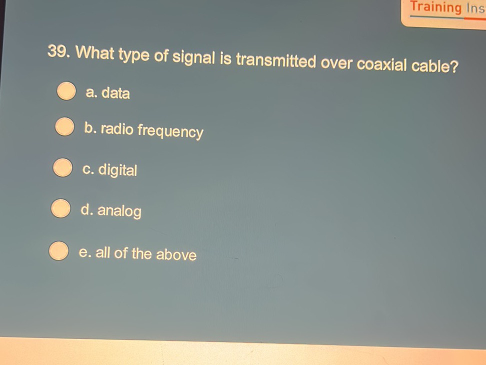 39. What type of signal is transmitted over | StudyX