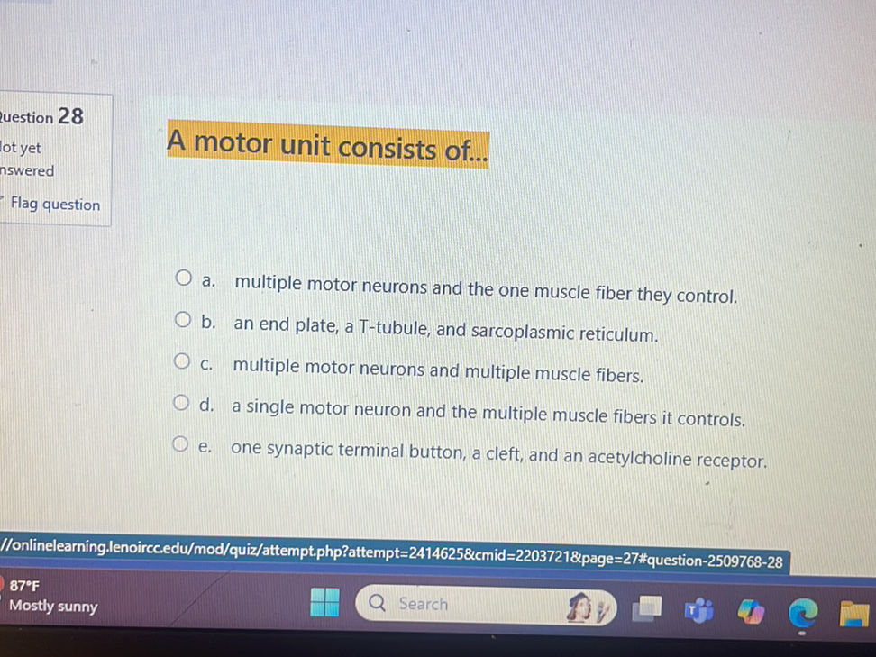 A motor unit consists of... a. multiple | StudyX