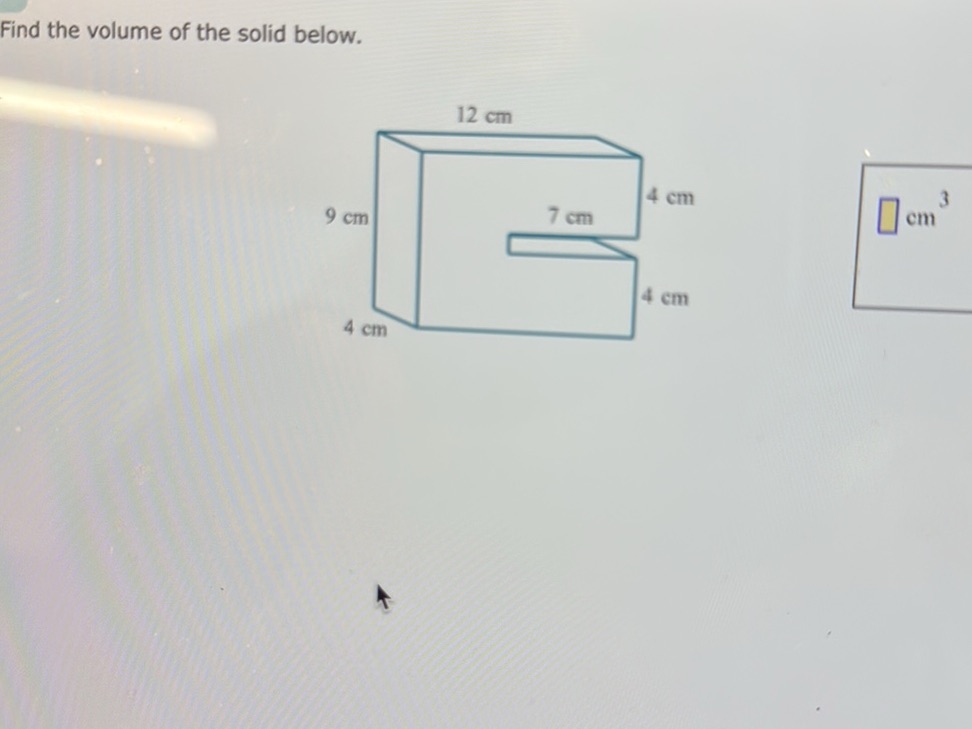 Find the volume of the solid below. 12 cm 9 | StudyX