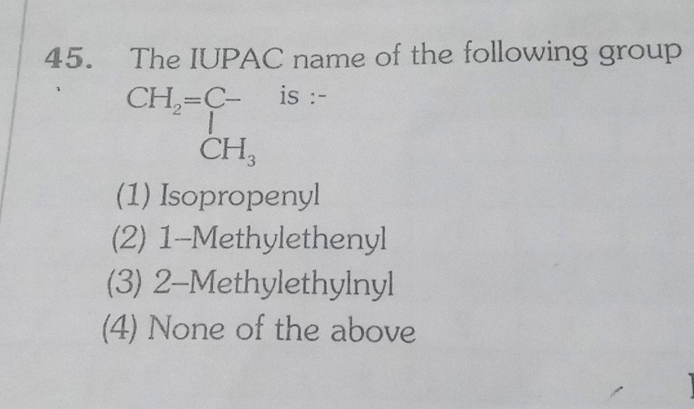 45. The IUPAC name of the following group | StudyX