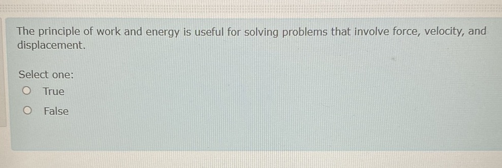 The principle of work and energy is useful | StudyX