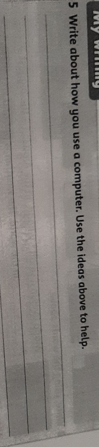 5 Write about how you use a computer. Use | StudyX