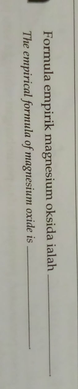 Formula empirik magnesium oksida ialah The | StudyX