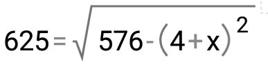 Solve for x: 625 = sqrt(576 - (4 + x)^2) | StudyX