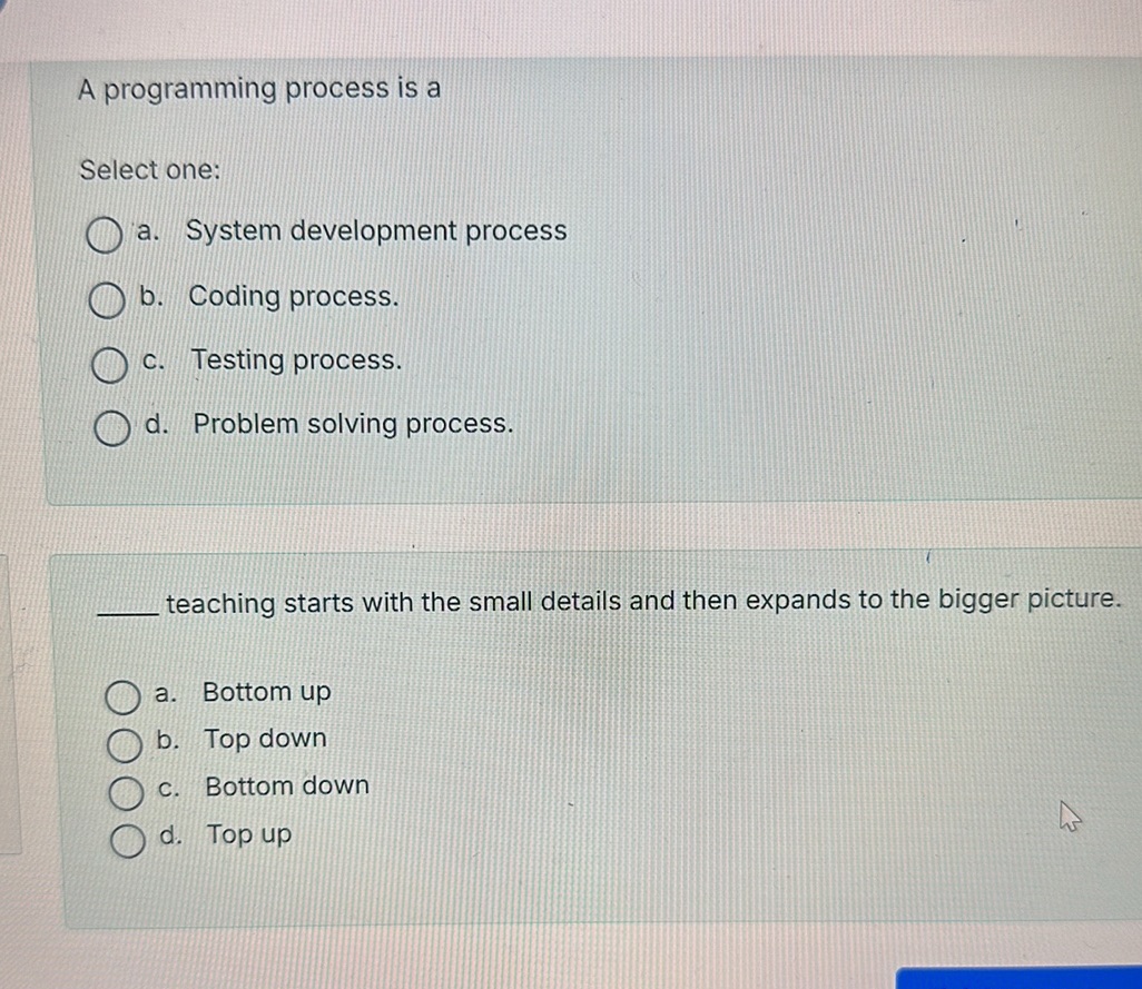 A programming process is a Select one: a. | StudyX
