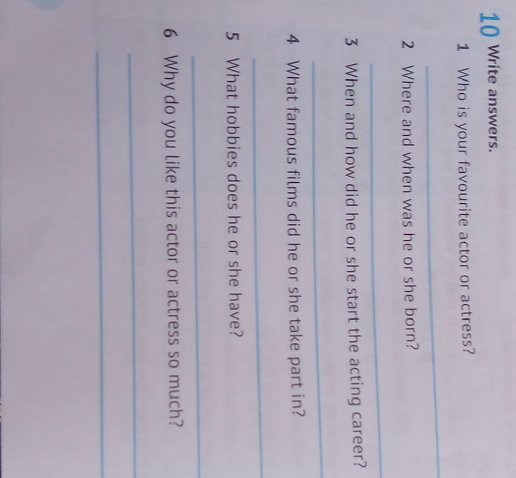 10 Write answers. 1 Who is your favourite | StudyX