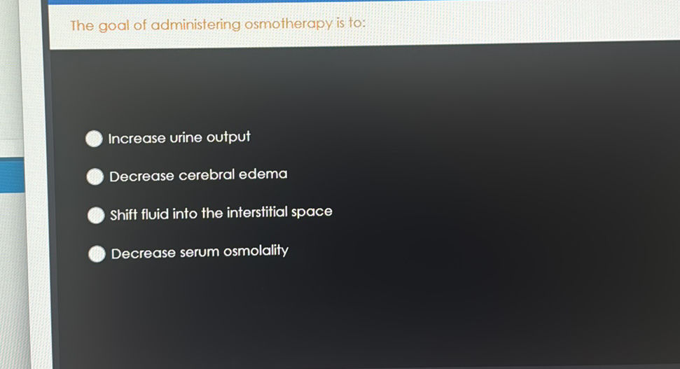 The goal of administering osmotherapy is to: | StudyX
