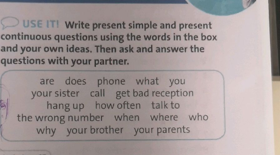 USE IT! Write present simple and present | StudyX