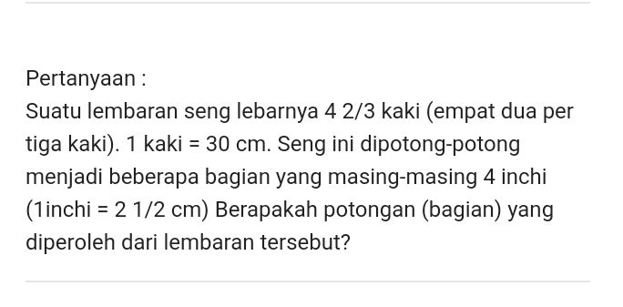 Pertanyaan: Suatu lembaran seng lebarnya 4