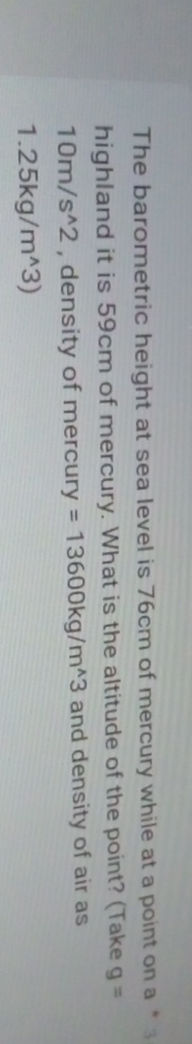 The barometric height at sea level is 76cm | StudyX