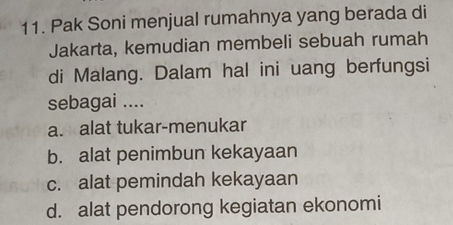 11. Pak Soni menjual rumahnya yang berada di | StudyX