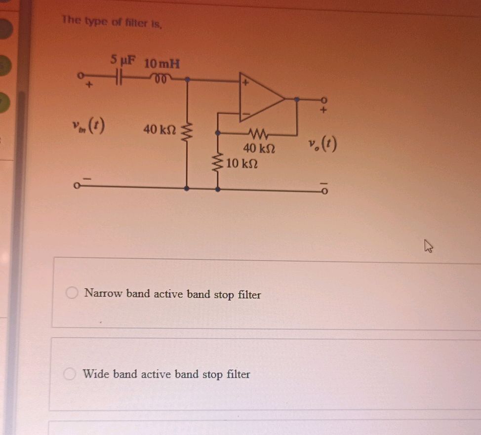 The type of filter is, $ {c} 5 F 10 mH | StudyX