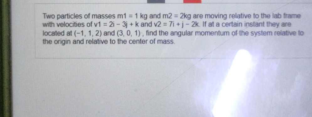 Two particles of masses $m_1 = 1$ kg and | StudyX