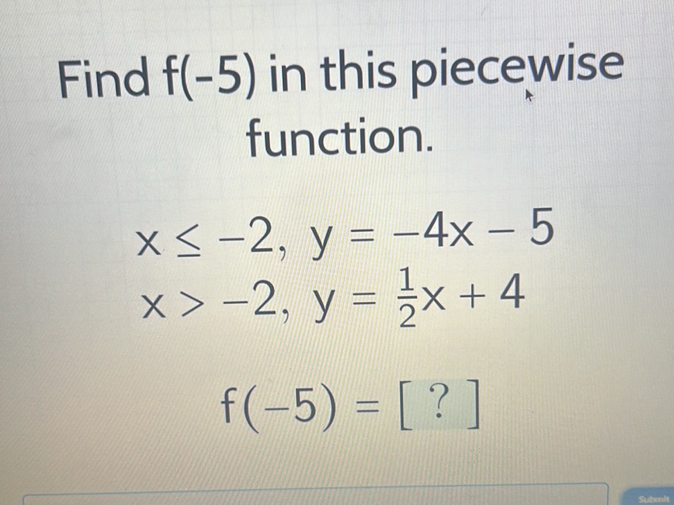 Find f(-5) in this piecewise function. $x | StudyX