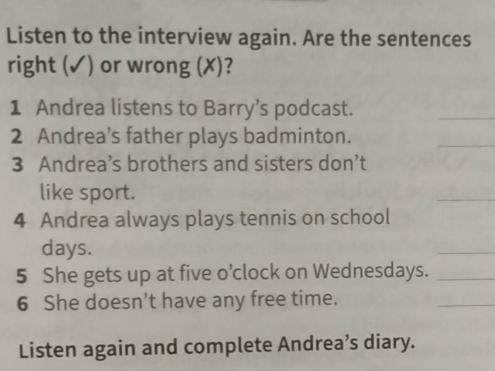 Listen to the interview again. Are the | StudyX