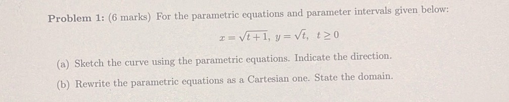 Problem 1: (6 marks) For the parametric | StudyX