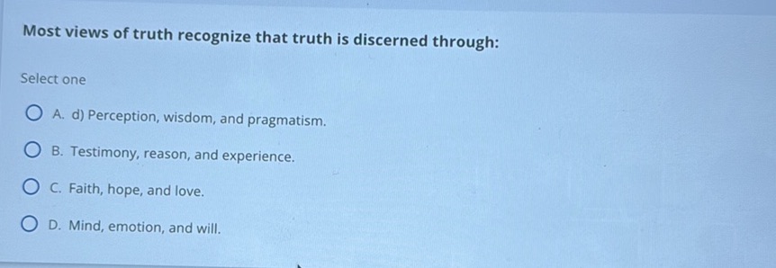 Most views of truth recognize that truth is | StudyX