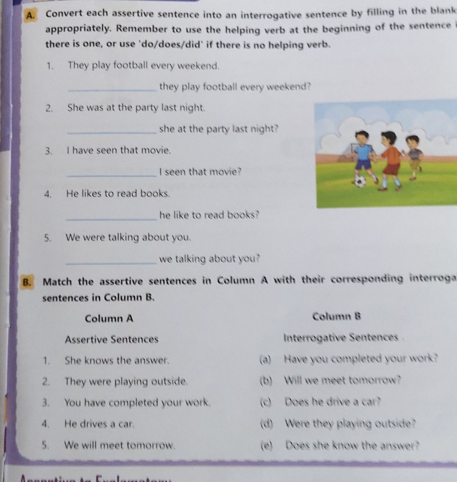 A. Convert each assertive sentence into an | StudyX