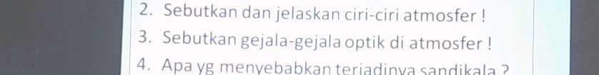 2. Sebutkan dan jelaskan ciri-ciri atmosfer! | StudyX