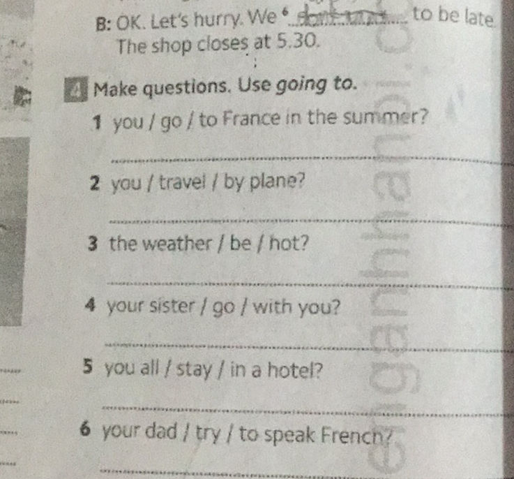 4 Make questions. Use going to. 1 you / go | StudyX