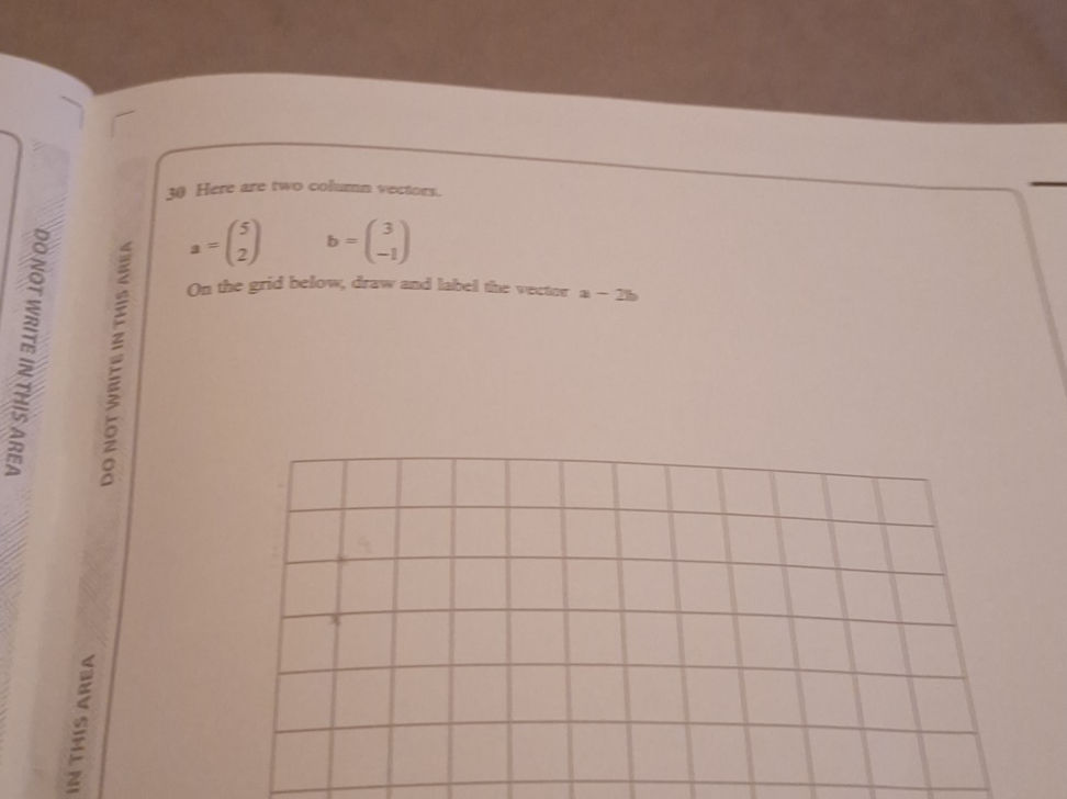 30 Here are two column vectors. a = 5 2 | StudyX