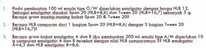 1. Pada pembuatan 100 ml emulsi tipe O/W | StudyX