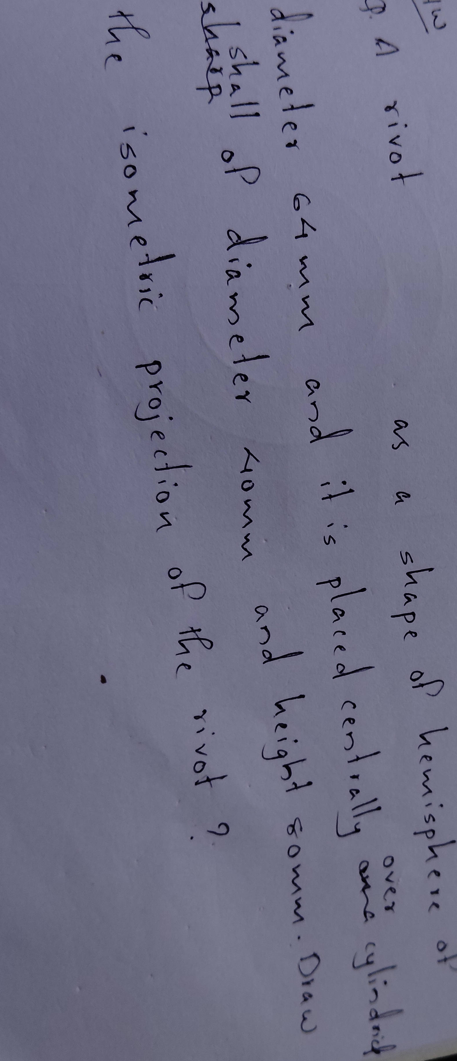 Draw a rivet as a shape of hemisphere of | StudyX