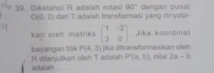 39. Diketahui R adalah rotasi 90° dengan | StudyX