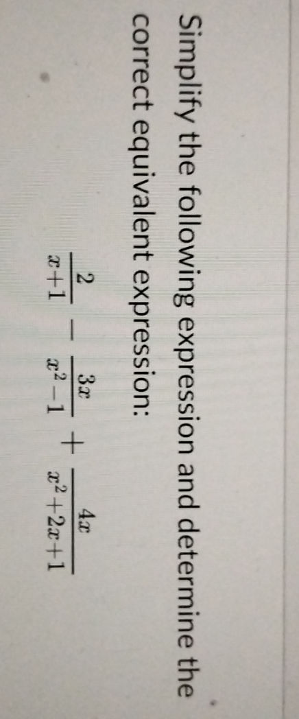 Simplify the following expression and | StudyX