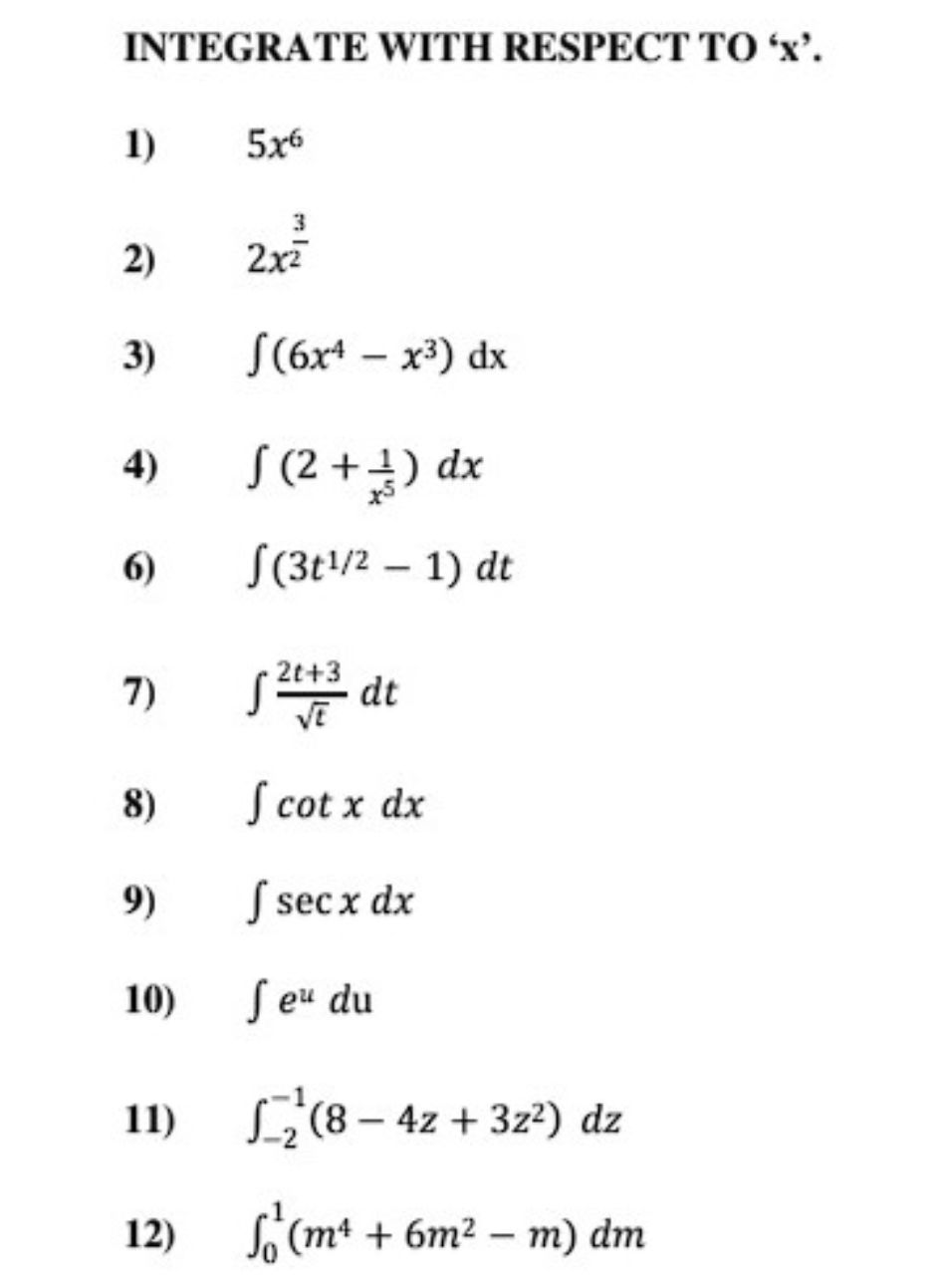 INTEGRATE WITH RESPECT TO 'x'. 1) $5x^6$ | StudyX