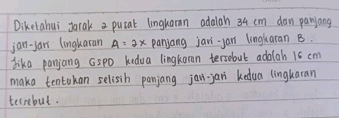 Diketahui jarak 2 pusat lingkaran adalah 34 | StudyX