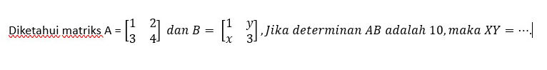 Diketahui matriks $A = 1 2 3 4 \$ | StudyX